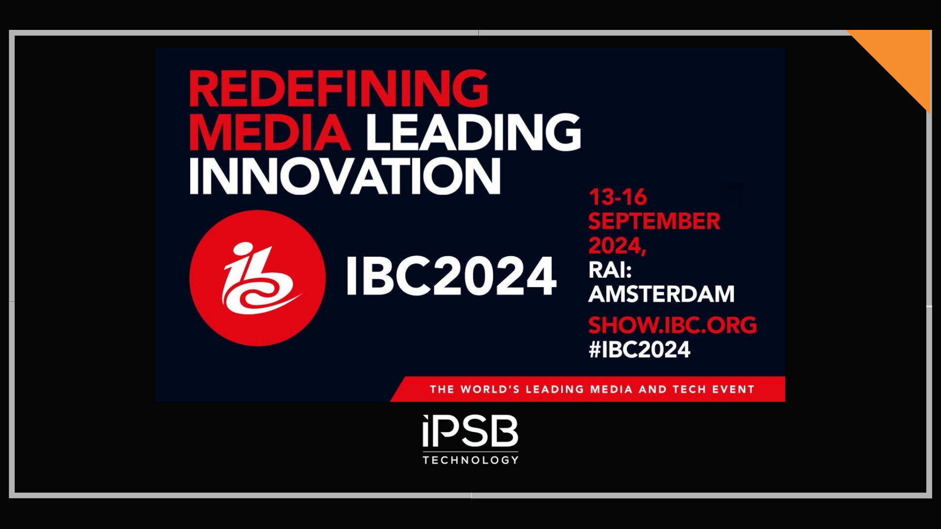 IPSB Technology Visiting IBC2024
